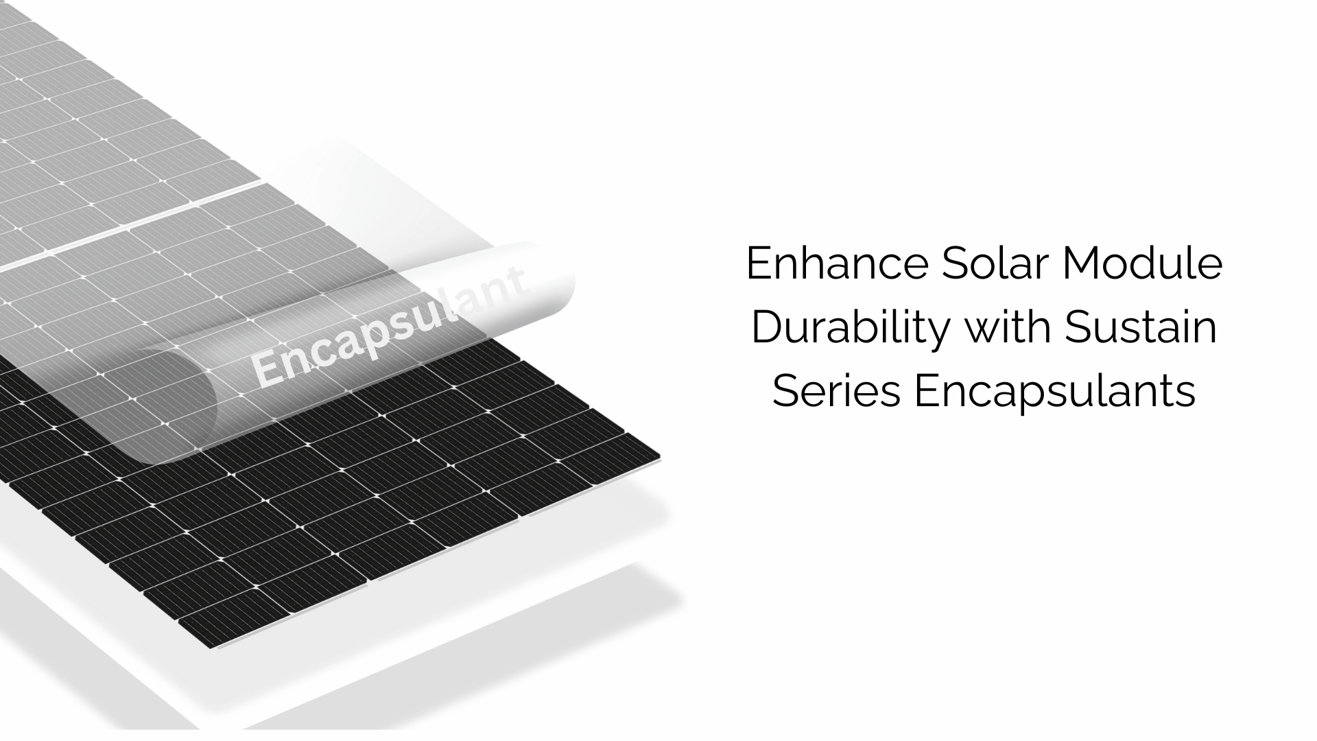 Sustain Encapsulants Solar Products Durable High Performance